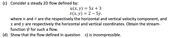 Solved (c) Consider a steady 2D flow defined by: u(x,y) = 5x | Chegg.com