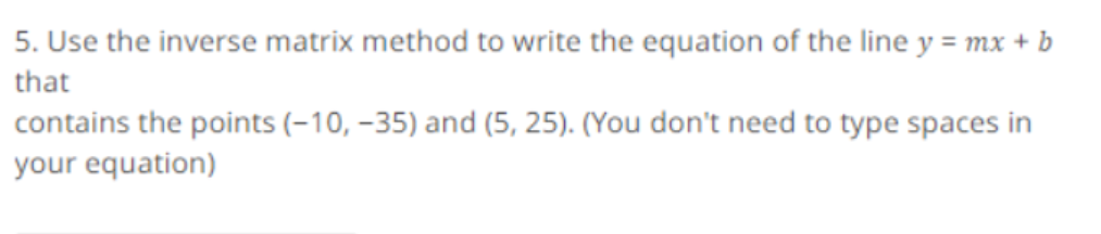 Solved 5. Use the inverse matrix method to write the | Chegg.com