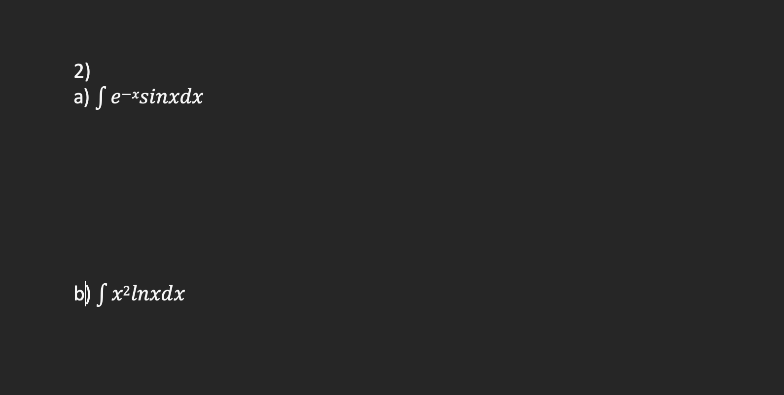 Solved 2) a) S e-xsinxdx b) S x2Inxdx | Chegg.com