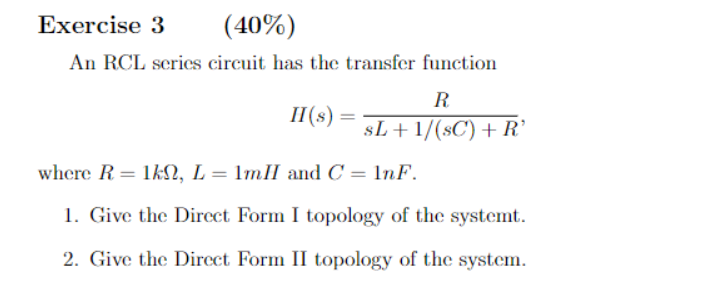 Solved Exercise 3 (40%) An RCL series circuit has the | Chegg.com