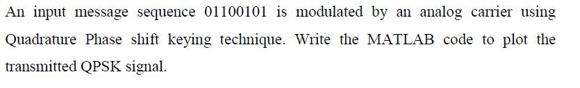 Solved An input message sequence 01100101 is modulated by an | Chegg.com