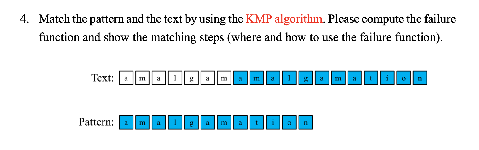 Solved Match the pattern and the text by using the KMP | Chegg.com