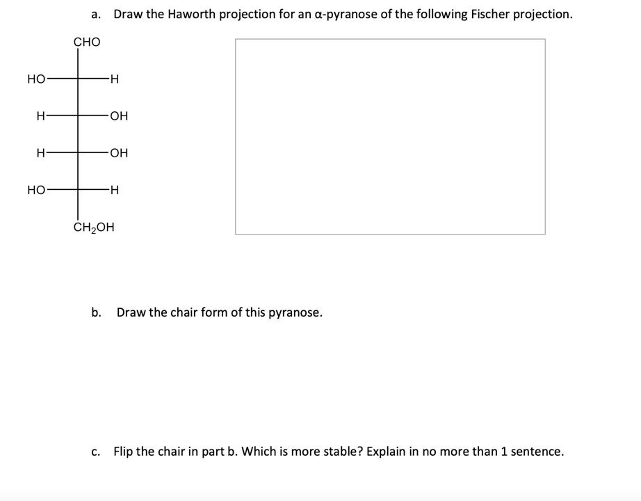 Solved a. Draw the Haworth projection for an α-pyranose of | Chegg.com