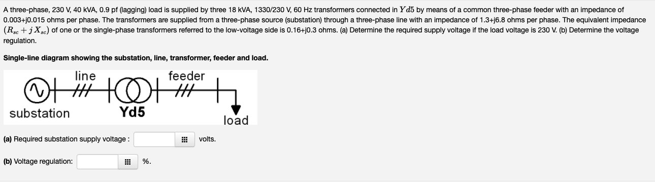 Solved A three-phase, 230 V, 40 KVA, 0.9 pf (lagging) load | Chegg.com