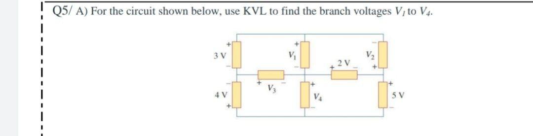Solved Q5/ A) For the circuit shown below, use KVL to find | Chegg.com