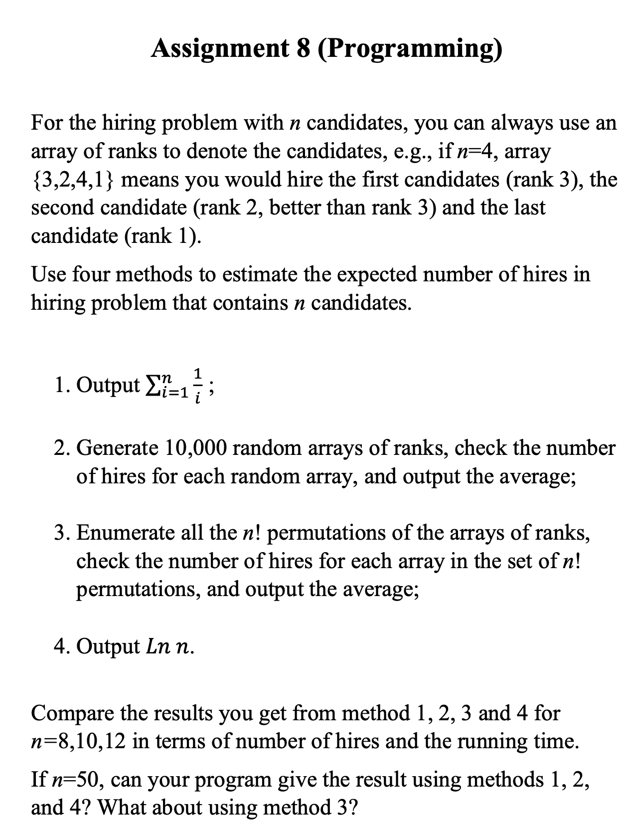Solved Assignment 8 (Programming) For the hiring problem | Chegg.com Solved Assignment 8 (Programming) For the hiring problem | Chegg.com