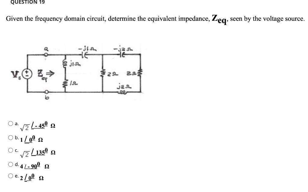 Solved QUESTION 19 Given the frequency domain circuit, | Chegg.com