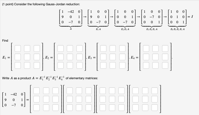 Solved (1 point) Consider the following Gauss-Jordan | Chegg.com