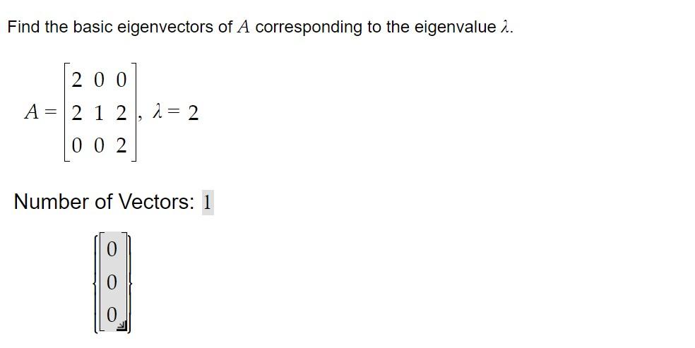 Solved Find the basic eigenvectors of A corresponding to the | Chegg.com