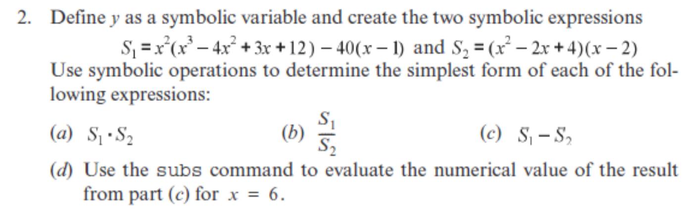 Solved Define Y As A Symbolic Variable And Create The Two 
