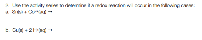 Solved 2. Use the activity series to determine if a redox | Chegg.com