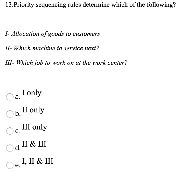 Solved 13.Priority sequencing rules determine which of the | Chegg.com