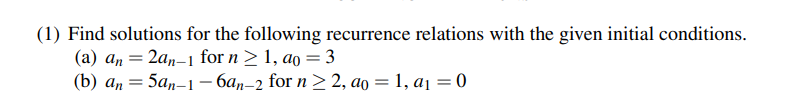 Solved (1) Find solutions for the following recurrence | Chegg.com