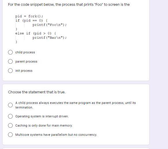 Solved For the code snippet below, the process that prints | Chegg.com