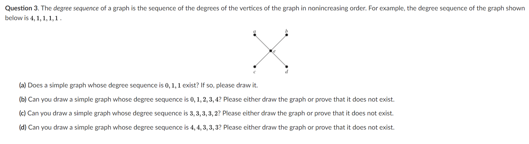 Solved Question 3 The Degree Sequence Of A Graph Is The