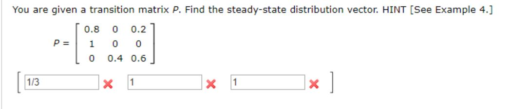 Solved You are given a transition matrix P. Find the | Chegg.com