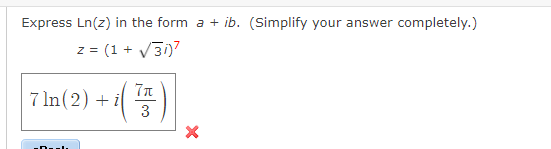 Solved Express Ln(z) in the form a + ib. (Simplify your | Chegg.com