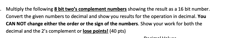 Solved Multiply the following 8 bit two's complement numbers | Chegg.com