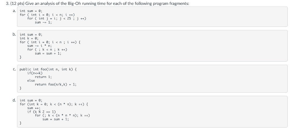 Solved 3. (12 pts) Give an analysis of the Big-Oh running | Chegg.com