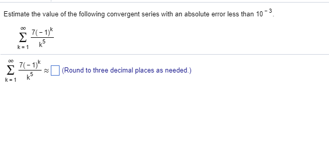 Solved Estimate the value of the following convergent series | Chegg.com