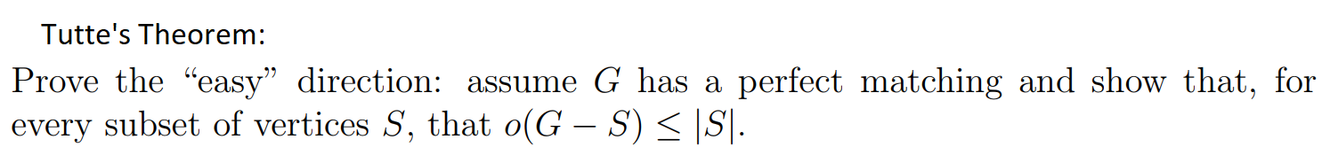 Solved Tutte's Theorem: Prove the "easy" direction: assume G | Chegg.com