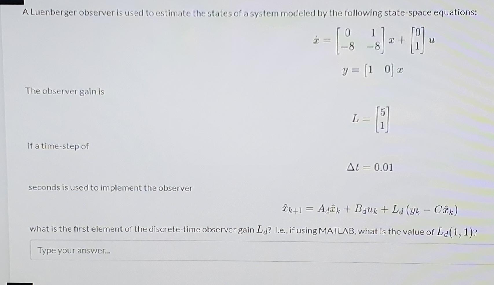 Solved A Luenberger observer is used to estimate the states | Chegg.com