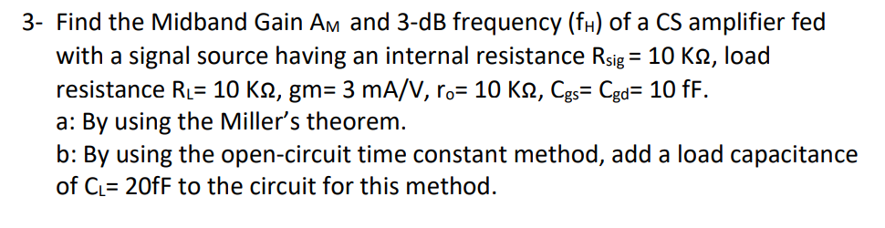 Solved 3- ﻿Find the Midband Gain AM ﻿and 3-dB frequency (fH) | Chegg.com