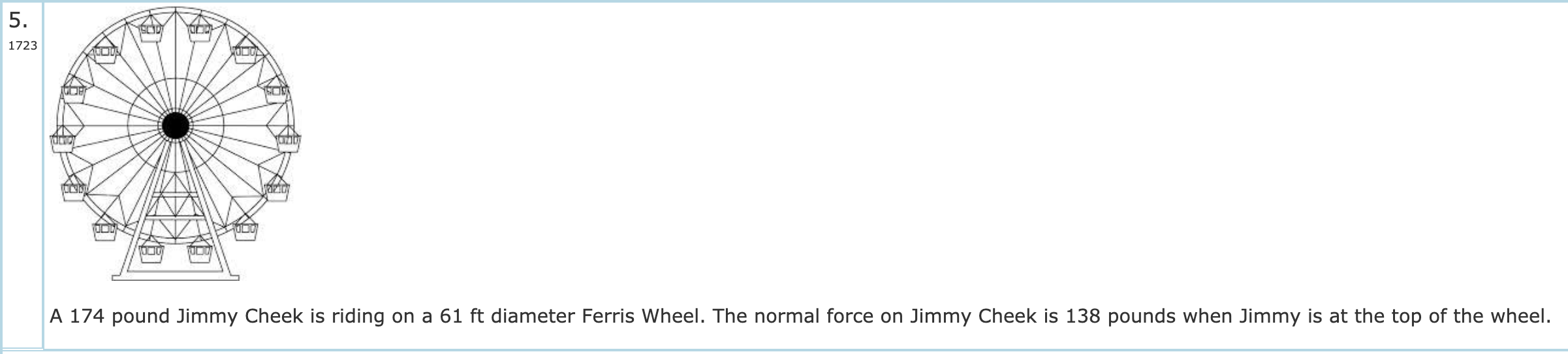 Solved 1723 A 174 pound Jimmy Cheek is riding on a 61 ft | Chegg.com
