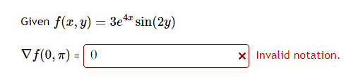 Solved Given f(x,y)=3e4xsin(2y)gradf(0,π)=Invalid notation. | Chegg.com