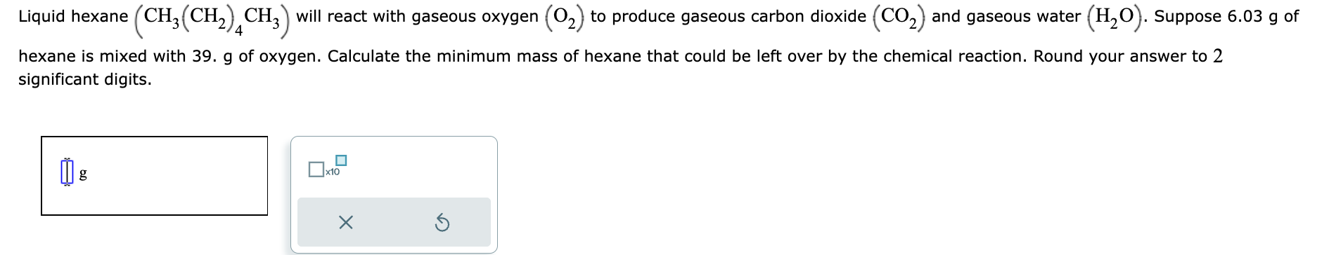 Solved Liquid hexane (CH3(CH2)4CH3) will react with gaseous | Chegg.com