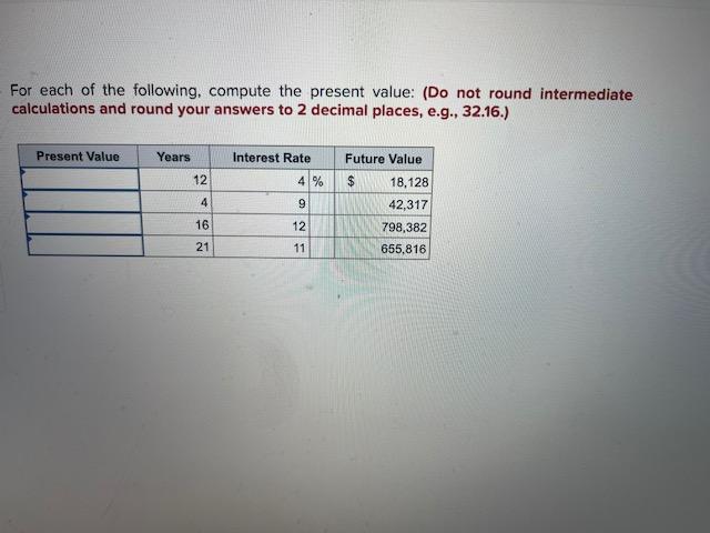 Solved For each of the following, compute the present value: | Chegg.com