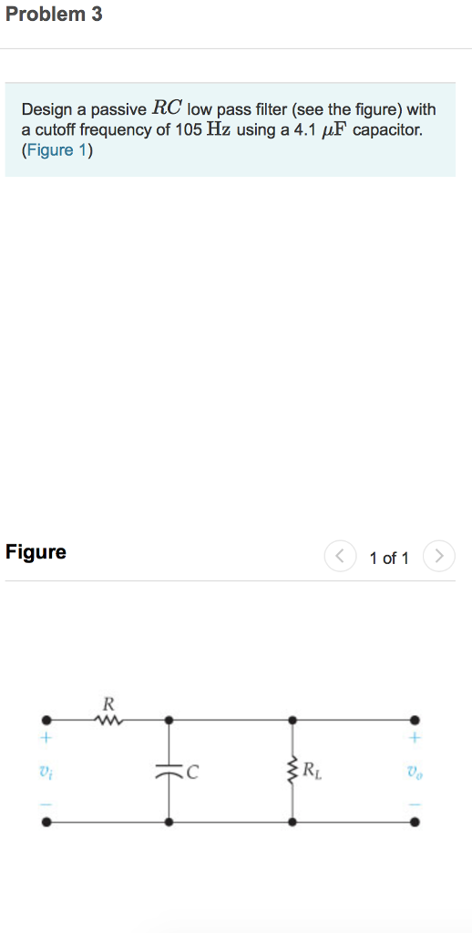 Solved Problem 3 Design a passive RC low pass filter (see | Chegg.com