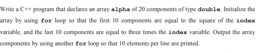 Solved Write a C++ program that declares an array alpha of | Chegg.com