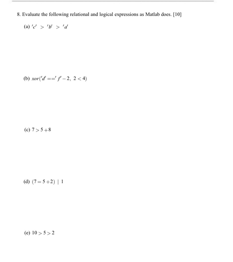 Solved 8. Evaluate the following relational and logical | Chegg.com