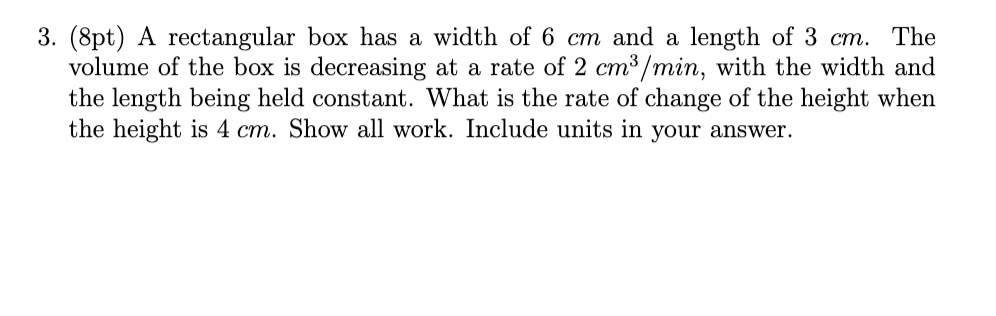Solved 3. (8pt) A rectangular box has a width of 6 cm and a | Chegg.com