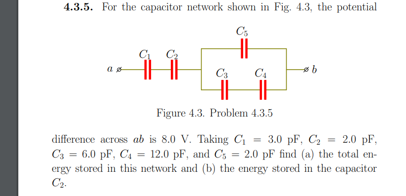 Solved 4.3.5. For the capacitor network shown in Fig. 4.3, | Chegg.com