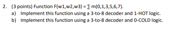 Solved 2. 3 points) Function F(w1,w2,w3) 2 m(0,1,3,5,6,7) a) | Chegg.com