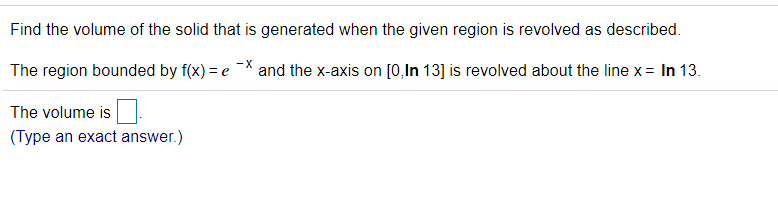 Solved Find the volume of the solid that is generated when | Chegg.com