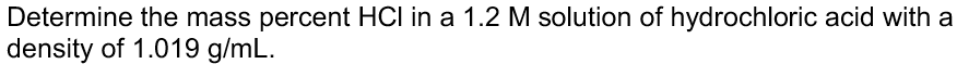 Solved Determine the mass percent HCl in a 1.2 M solution of | Chegg.com