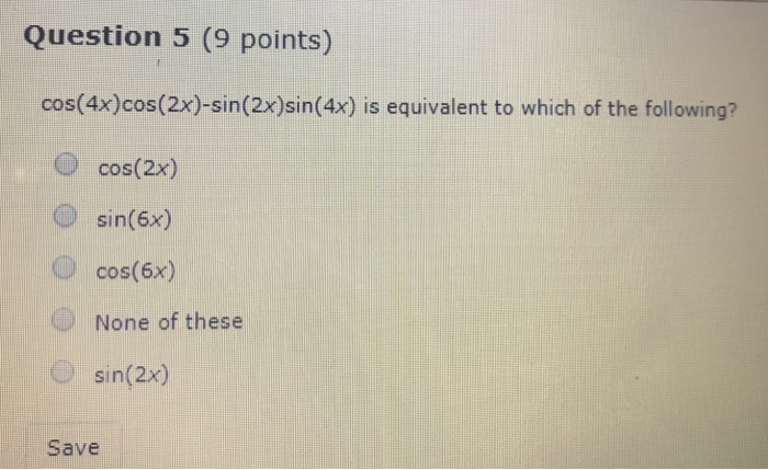 Solved cos(4x)cos(2x) - sin(2x)sin(4x) is equivalent to | Chegg.com