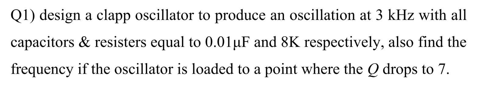 Solved Q1) design a clapp oscillator to produce an | Chegg.com
