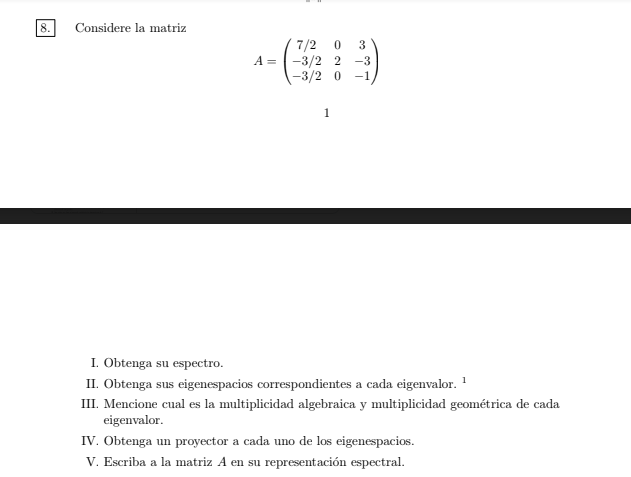 Solved Considere la matriz A=⎝⎛7/2−3/2−3/20203−3−1⎠⎞ 1 I. | Chegg.com
