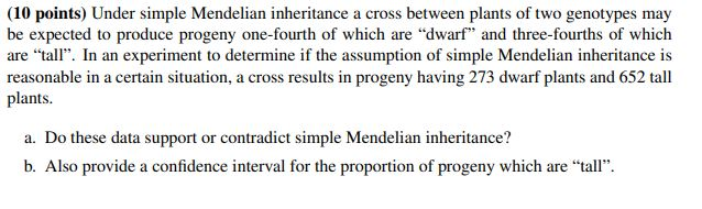Solved (10 points) Under simple Mendelian inheritance a | Chegg.com