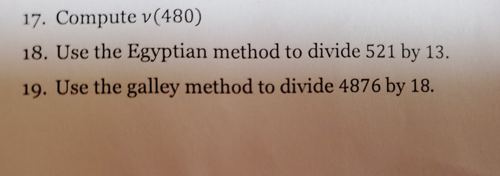 Solved 17. Compute v(480) 18. Use the Egyptian method to | Chegg.com