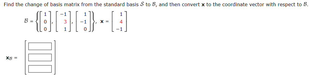 Solved Find the change of basis matrix from the standard | Chegg.com