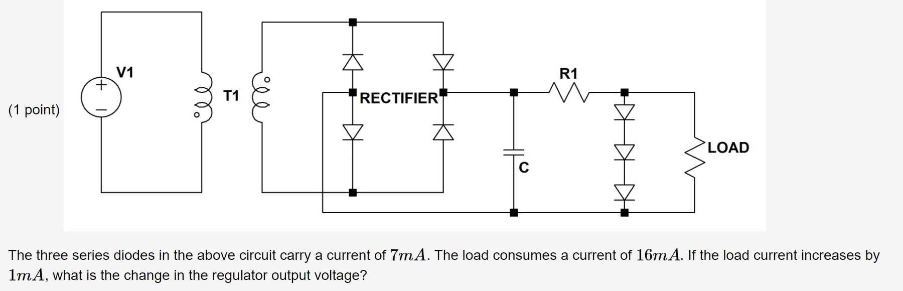 Solved V1 R1 T1 RECTIFIER (1 point) LOAD The three series | Chegg.com