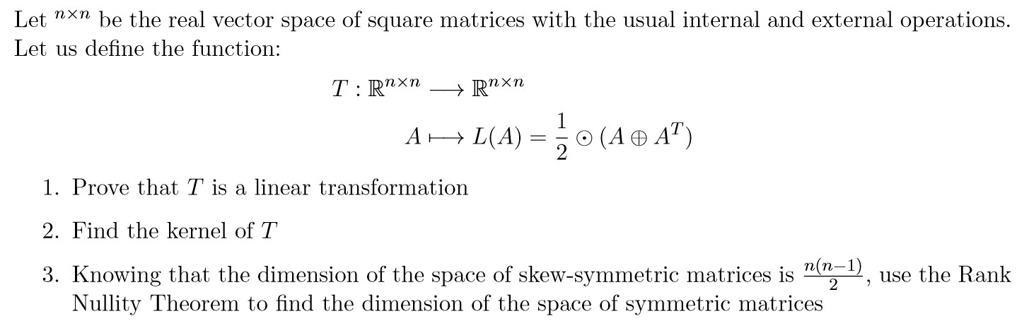 Solved Let nxn be the real vector space of square matrices | Chegg.com