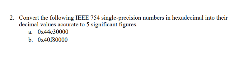 Solved 2. Convert the following IEEE 754 single-precision | Chegg.com