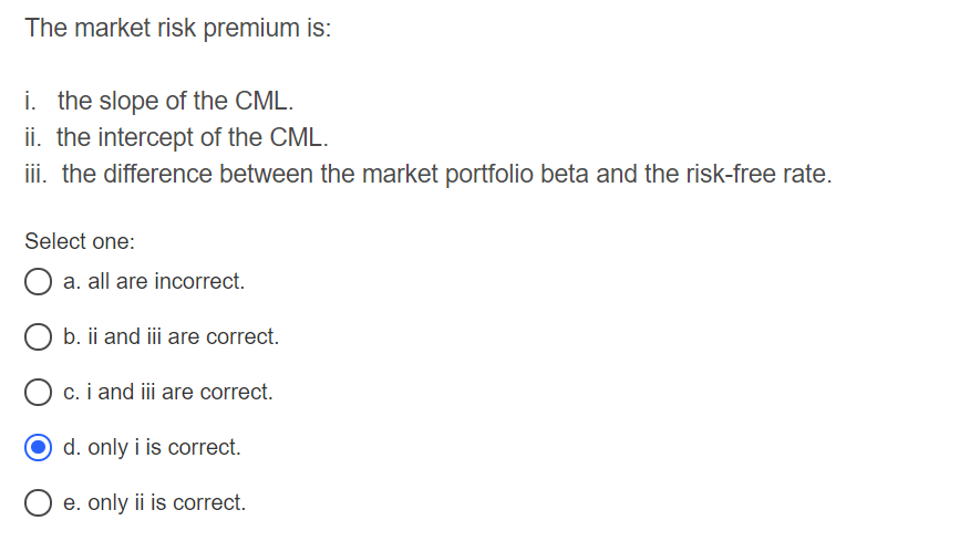Solved The market risk premium is: i. the slope of the CML. | Chegg.com