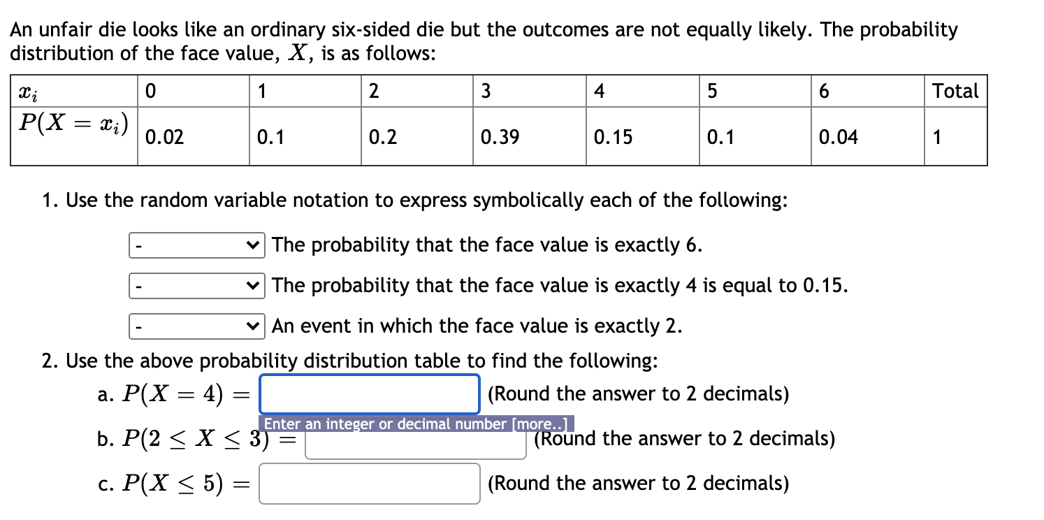 Solved An unfair die looks like an ordinary six-sided die | Chegg.com